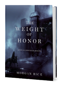 The weight of honor - Morgan Rice Books