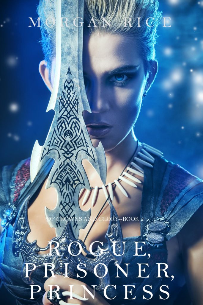 Rogue, Prisoner, Princess - Morgan Rice Books